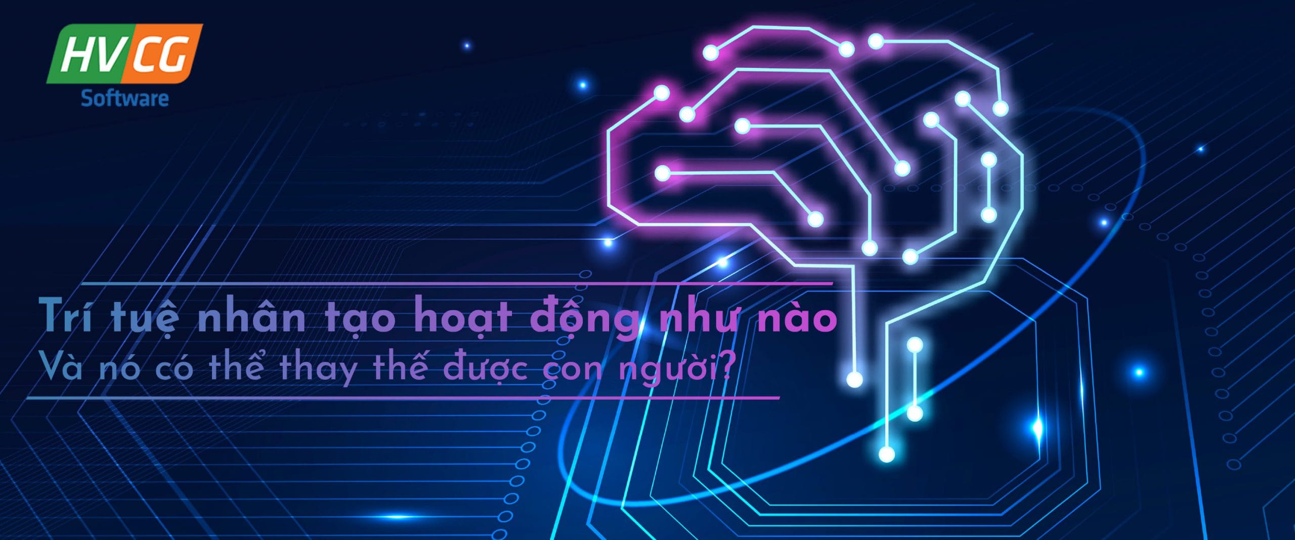 Trí tuệ nhân tạo hoạt động như nào và nó có thể thay thế được con người?