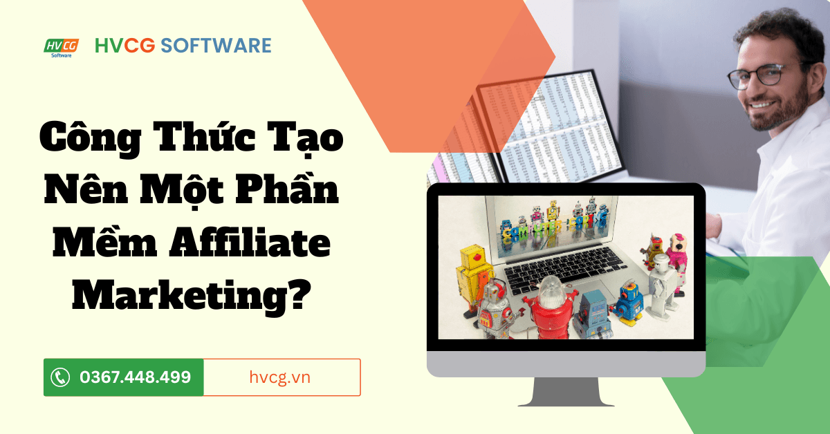 Những Yếu Tố Tạo Nên Một Phần Mềm Affiliate Marketing Thành Công - HVCG ...